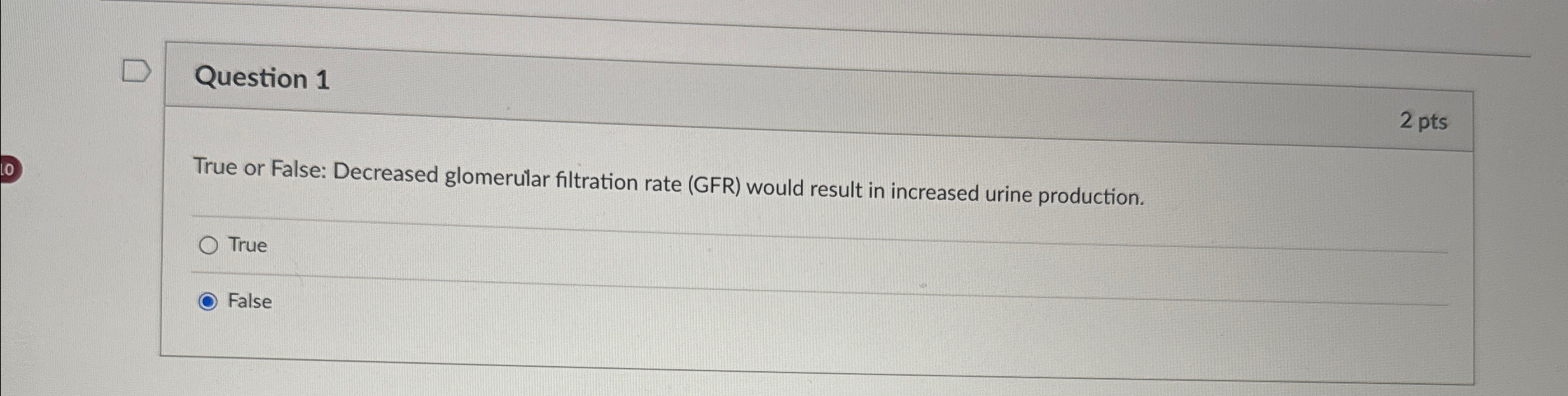 Solved Question 12 ﻿ptsTrue or False: Decreased glomerular | Chegg.com