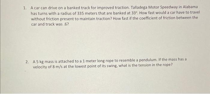 Solved 1. A car can drive on a banked track for improved | Chegg.com