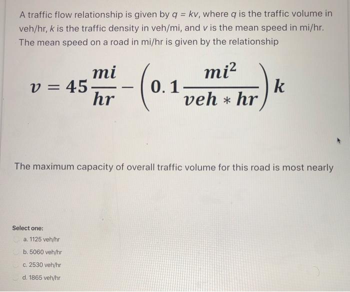 Solved A traffic flow relationship is given by q = kv, where | Chegg.com