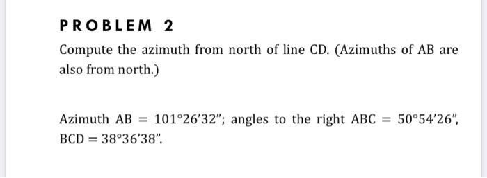 Solved PROBLEM 2 Compute the azimuth from north of line CD. | Chegg.com