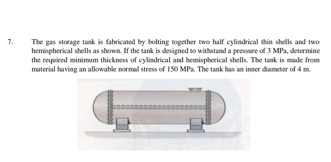 Solved 7. The gas storage tank is fabricated by bolting | Chegg.com