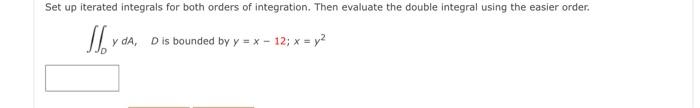 Solved Set up iterated integrals for both orders of | Chegg.com