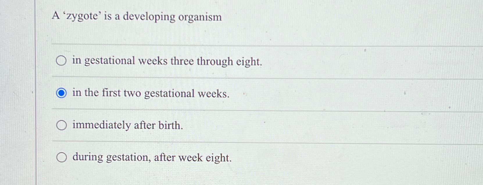 Solved A 'zygote' is a developing organismin gestational | Chegg.com
