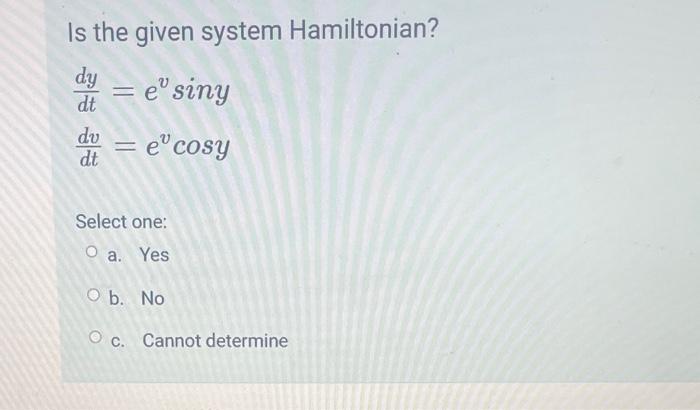 Solved Is the given system Hamiltonian? | Chegg.com