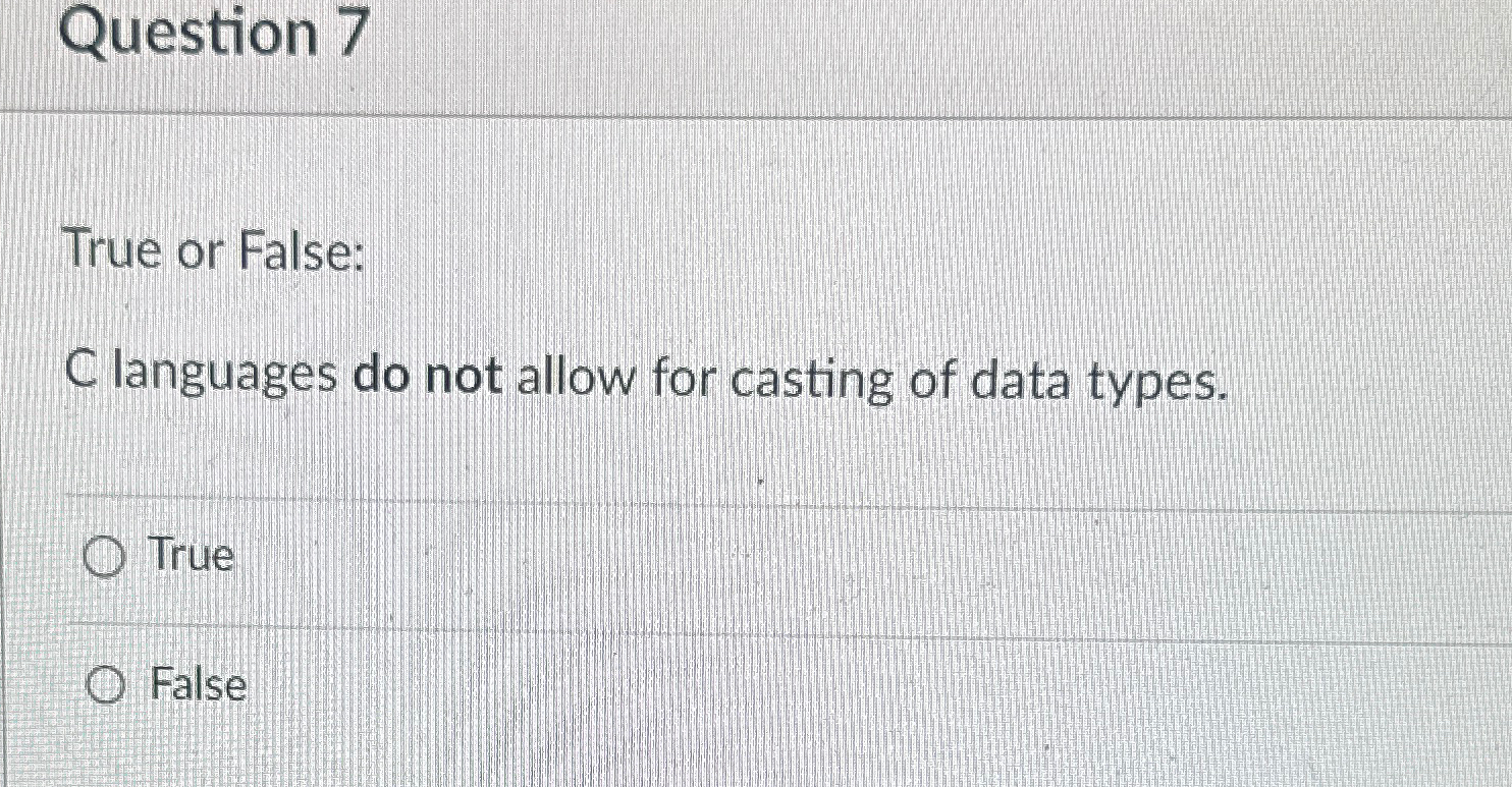 Solved Question 7True or False:languages do not allow for | Chegg.com