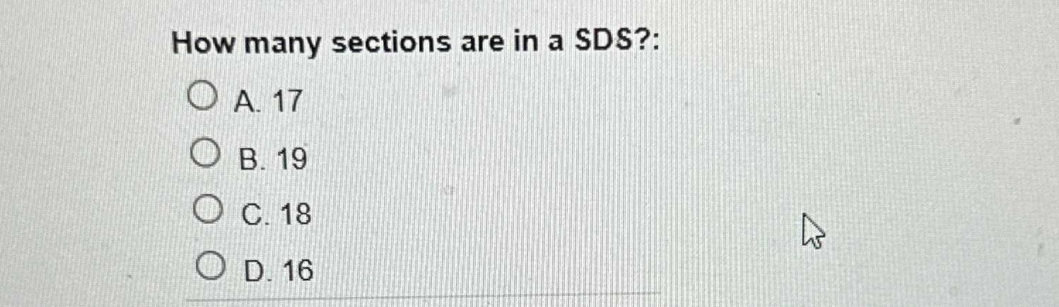 Solved How many sections are in a SDS?:A. 17B. 19C. 18D. 16 | Chegg.com