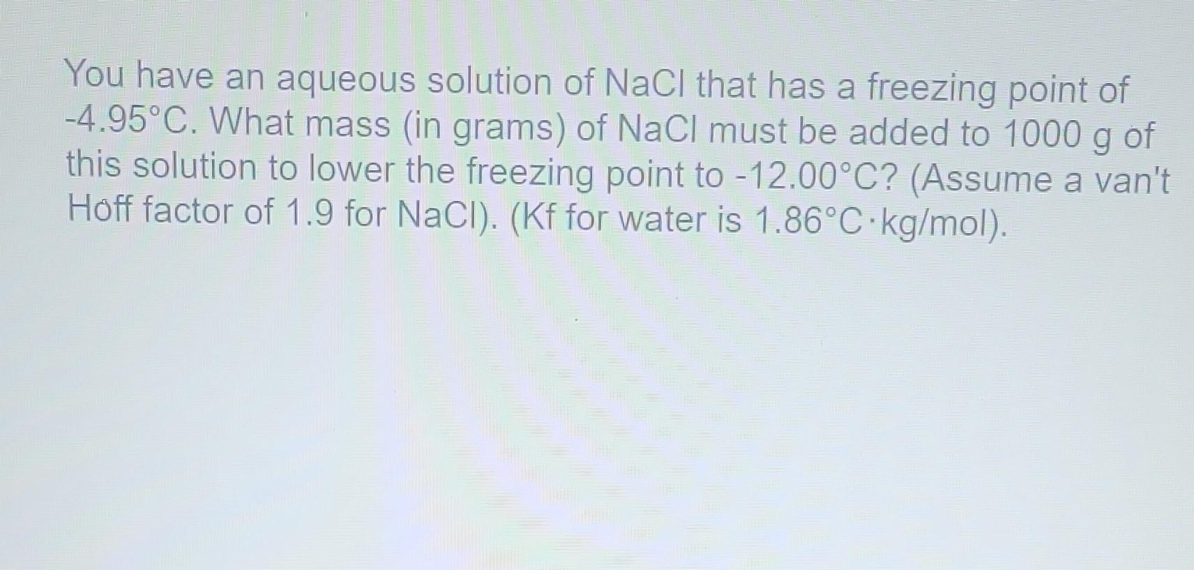 Solved You have an aqueous solution of NaCl that has a | Chegg.com