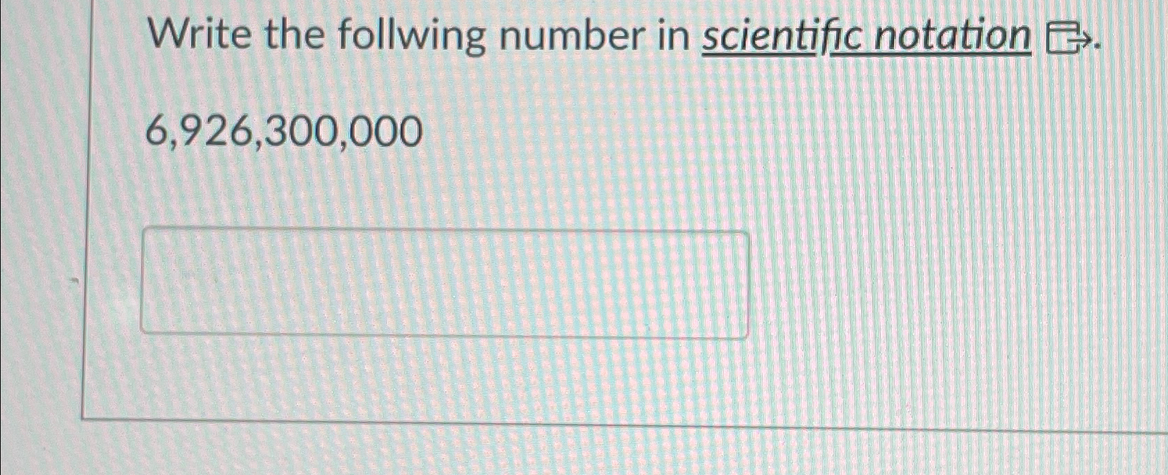 Solved Write the follwing number in scientific notation | Chegg.com