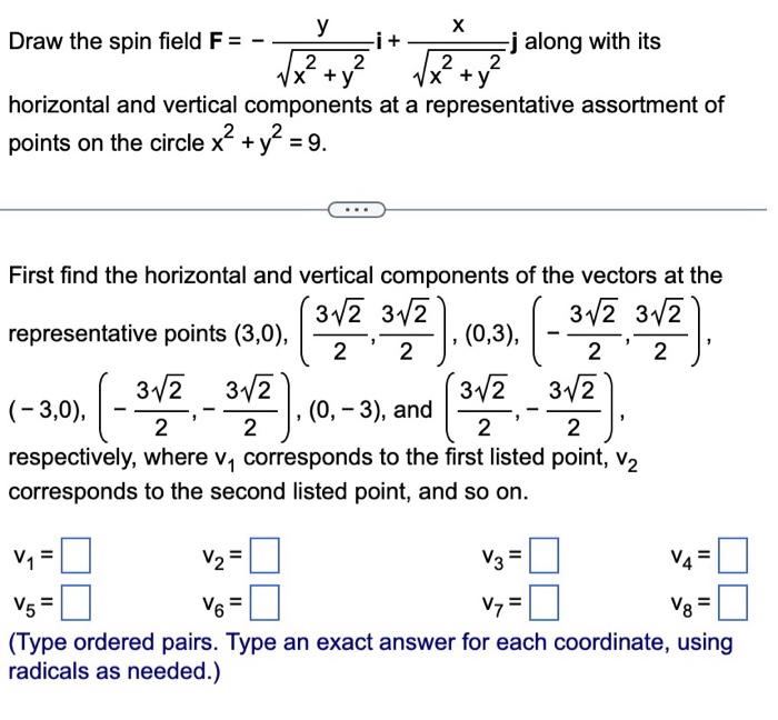 Solved Draw the spin field F=−x2+y2yi+x2+y2xj along with its | Chegg.com
