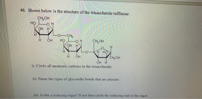 Solved 46. Shown below is the structure of the trisaccharide | Chegg.com