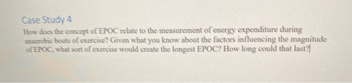 Solved Case Study 4 How does the concept of EPOC relate to | Chegg.com