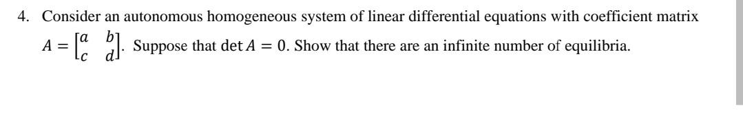 Solved 4. Consider an autonomous homogeneous system of | Chegg.com