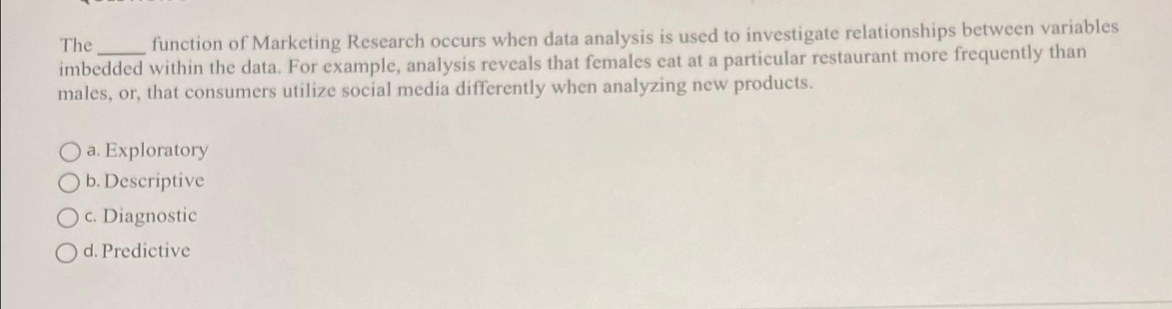 Solved The function of Marketing Research occurs when data | Chegg.com