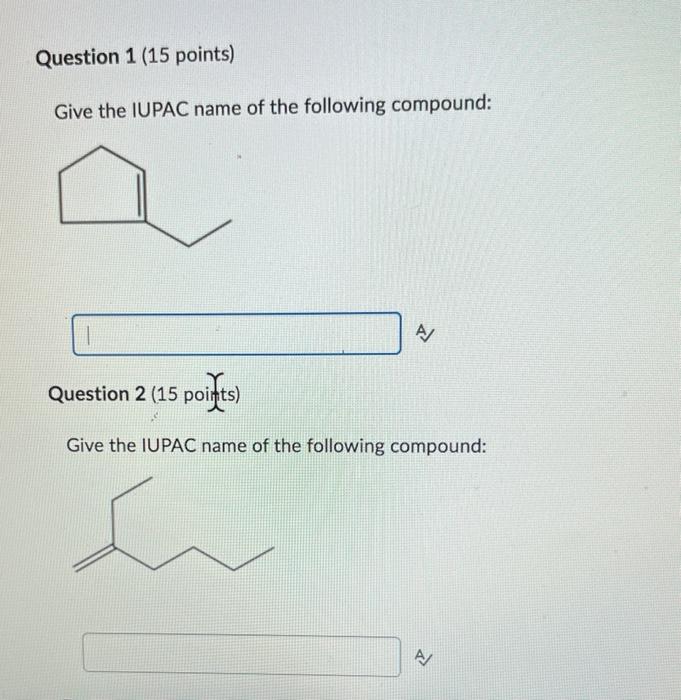 Solved Give the IUPAC name of the following compound: A | Chegg.com