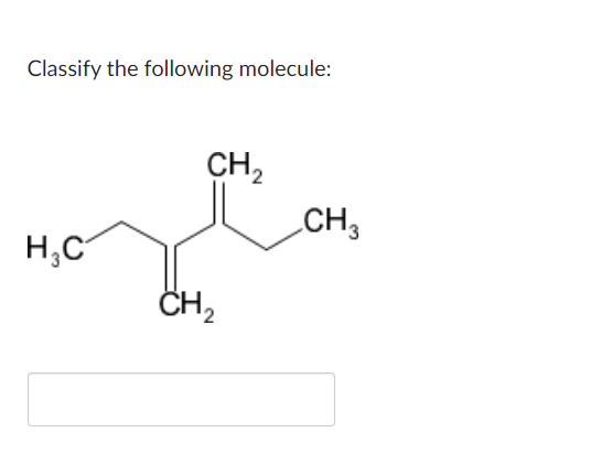 Classify the following molecule: | Chegg.com