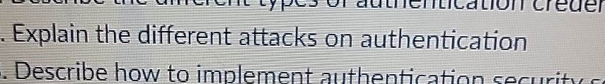 Solved Explain the different attacks on authentication | Chegg.com