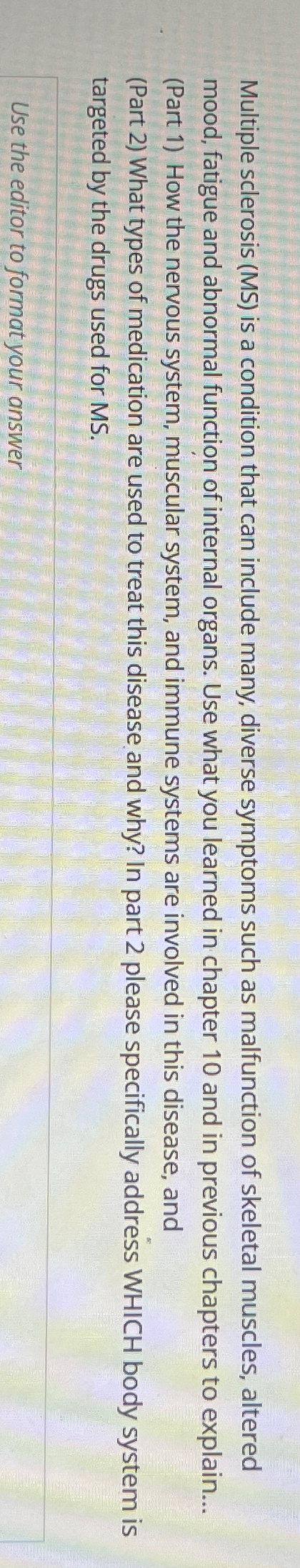 Solved Multiple sclerosis (MS) ﻿is a condition that can | Chegg.com