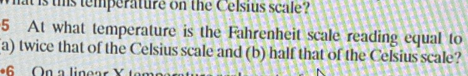 Solved 5 ﻿At what temperature is the Fahrenheit scale | Chegg.com