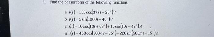 Solved 1. Find the phasor form of the following functions. | Chegg.com