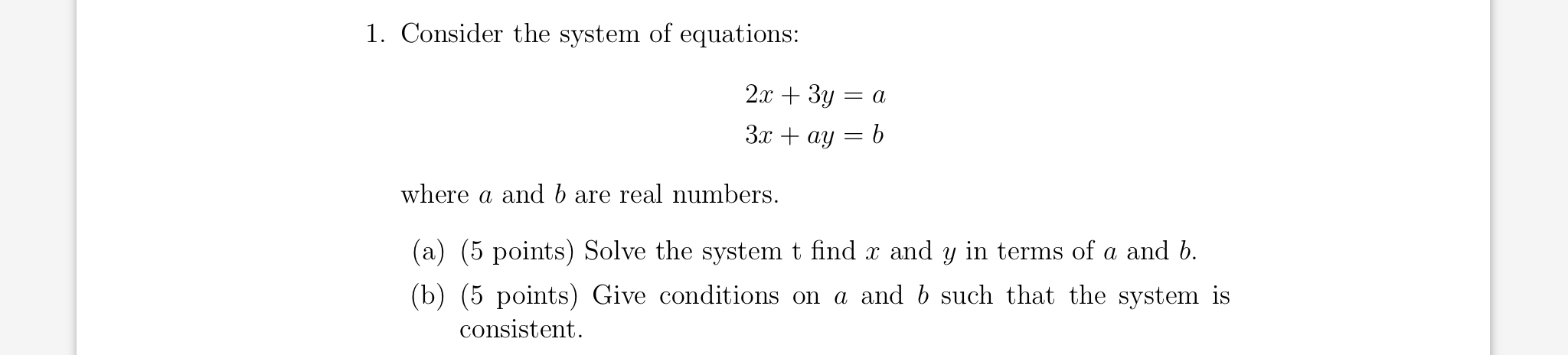 Solved Consider the system of equations:2x+3y=a3x+ay=bwhere | Chegg.com
