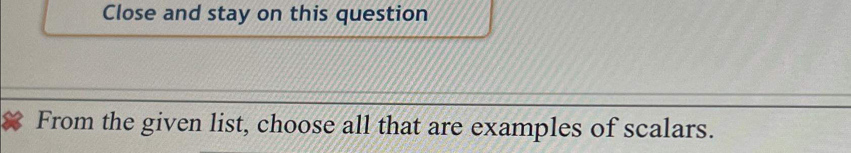Solved Close and stay on this questionFrom the given list, | Chegg.com