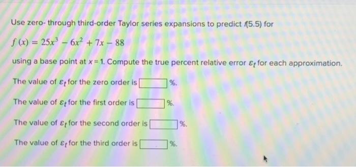 Solved Use zero-through third-order Taylor series expansions | Chegg.com