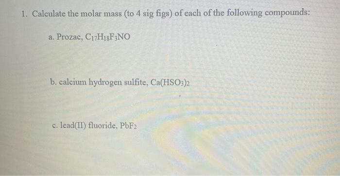 Solved 1. Calculate the molar mass (to 4 sig figs) of each | Chegg.com