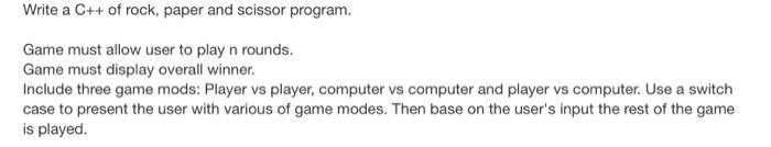 Solved Write a C++ of rock, paper and scissor program. Game | Chegg.com