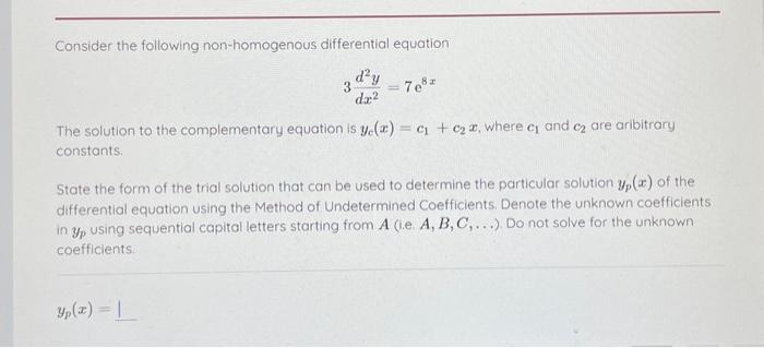 Solved Consider the following non-homogenous differential | Chegg.com