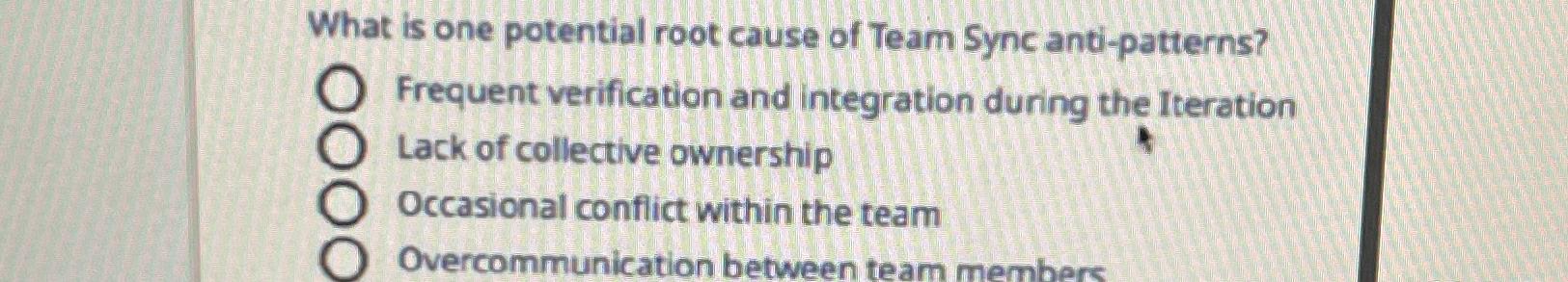 Solved What is one potential root cause of Team Sync | Chegg.com
