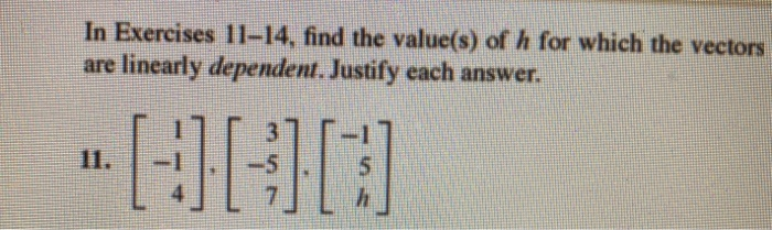 Solved In Exercises 11-14, find the value(s) of h for which | Chegg.com