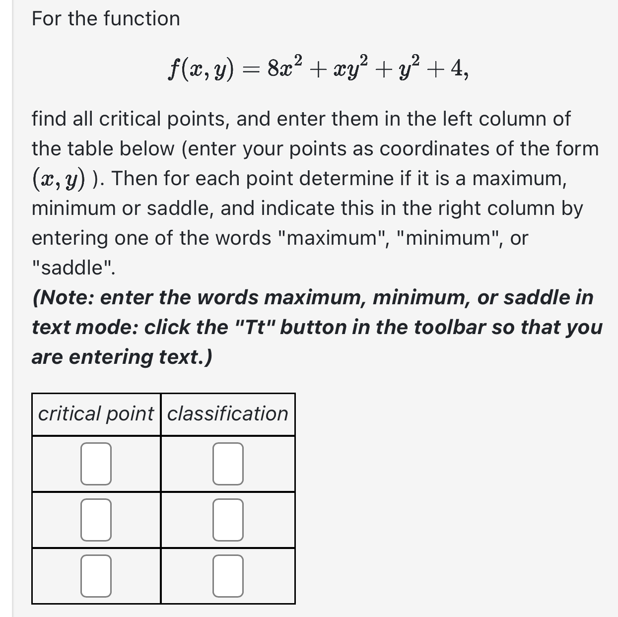 Solved For the functionf(x,y)=8x2+xy2+y2+4find all critical | Chegg.com