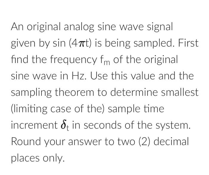 Solved An original analog sine wave signal given by sin(4πt) | Chegg.com