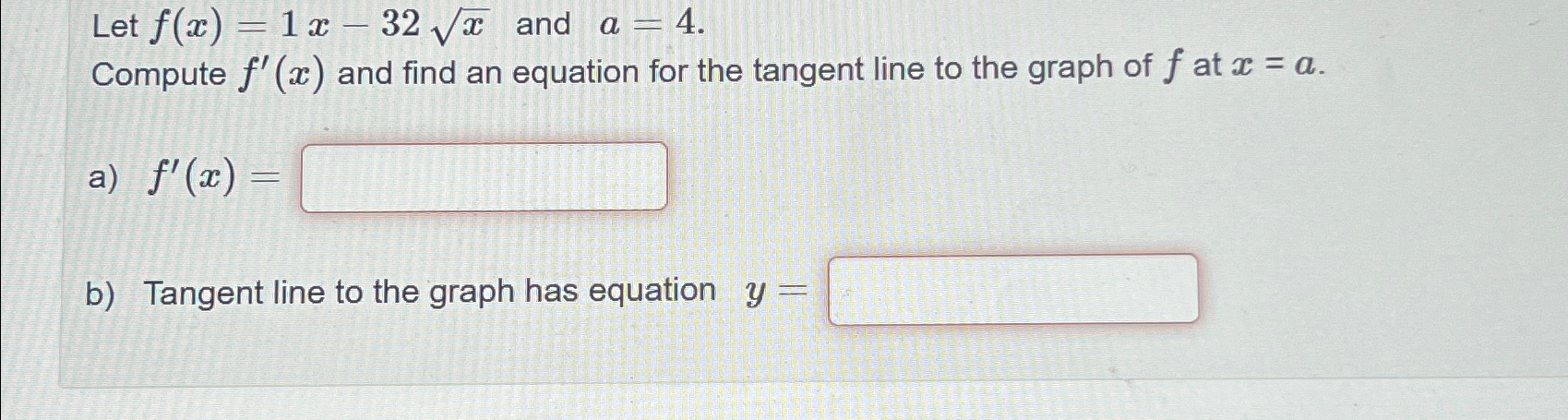 Solved Let f(x)=1x-32x2 ﻿and a=4.Compute f'(x) ﻿and find an | Chegg.com