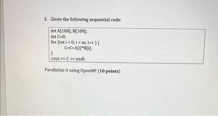 Solved 3. Given the following sequential code: int | Chegg.com
