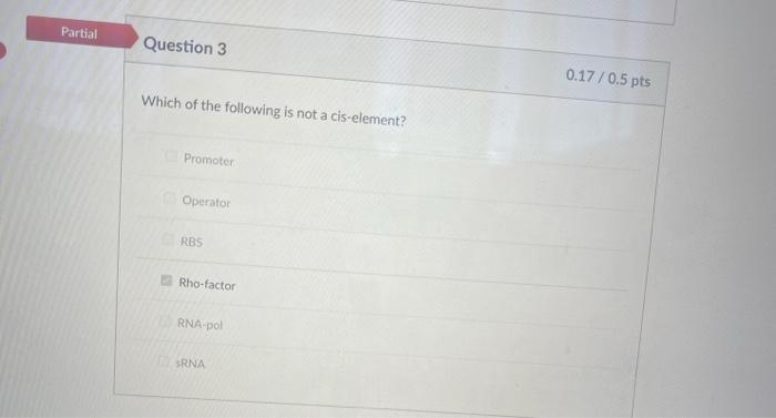 Solved Which of the following is not a cis-element? Promoter | Chegg.com