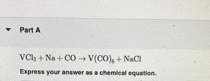Solved VCl3+Na+CO→V(CO)6+NaCl Express your answer as a | Chegg.com
