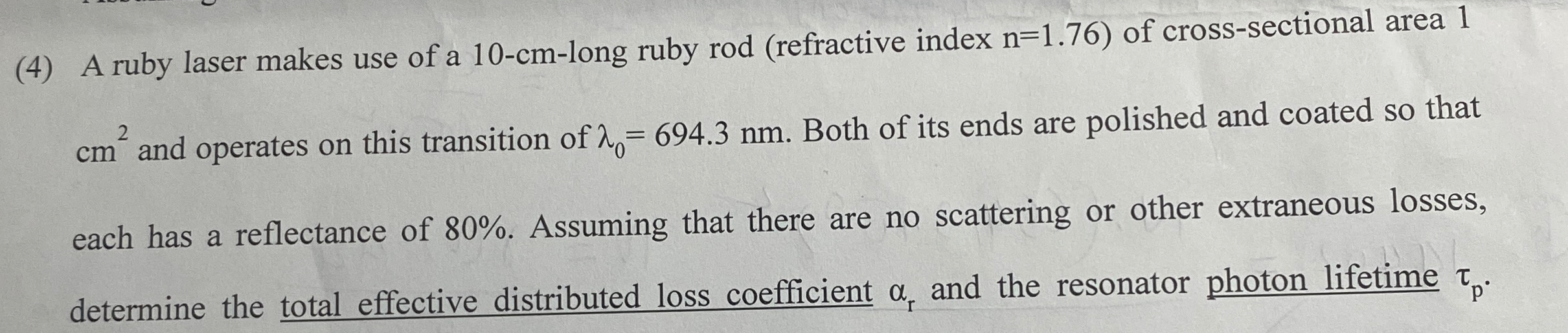 Solved (4) ﻿A ruby laser makes use of a 10 -cm-long ruby rod | Chegg.com