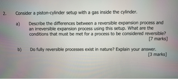 Solved 2. Consider a piston-cylinder setup with a gas inside | Chegg.com