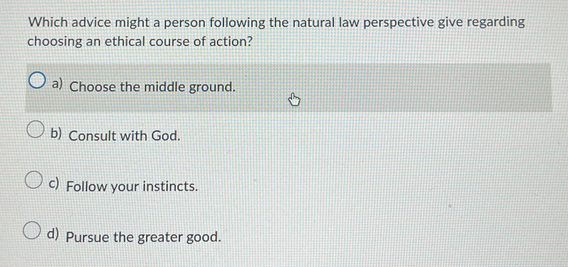 Solved Which advice might a person following the natural law | Chegg.com