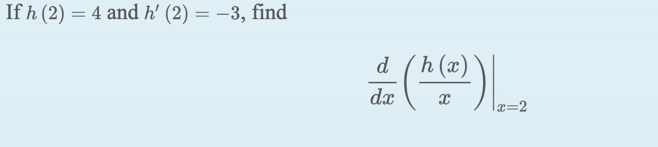 Solved If h(2)=4 ﻿and h'(2)=-3, ﻿findddx(h(x)x)|x|=2 | Chegg.com