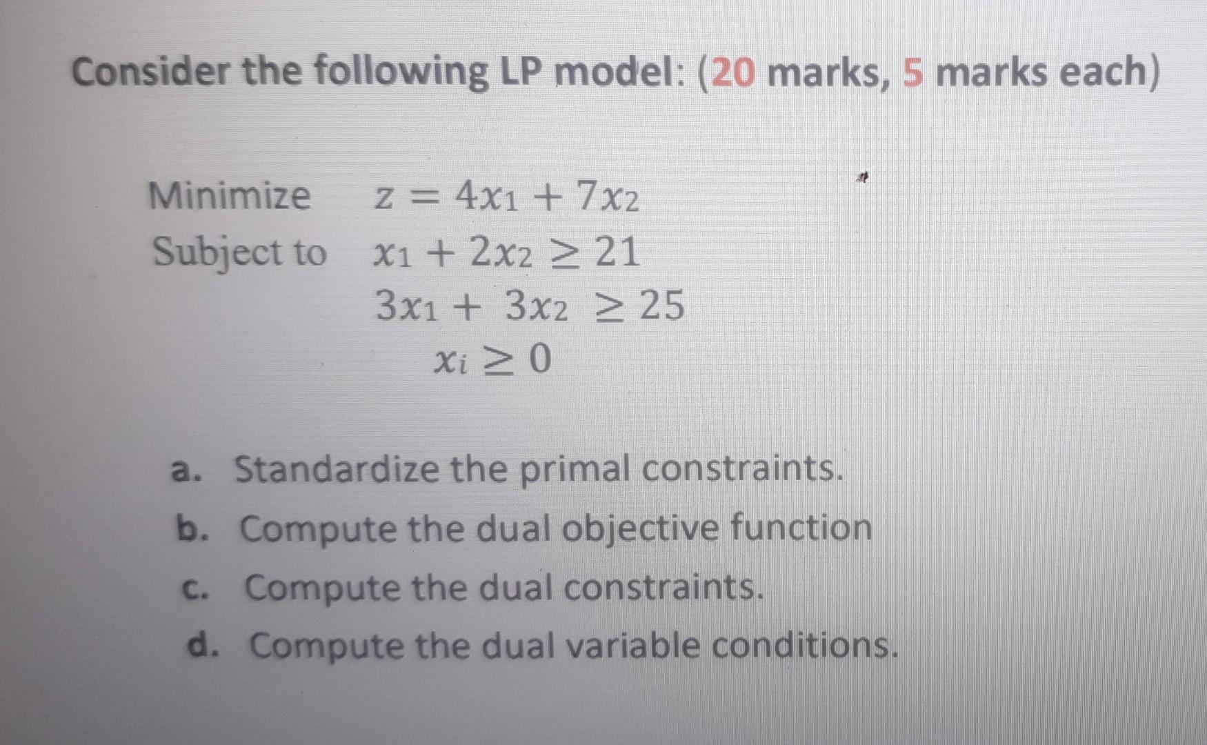 Solved Consider the following LP model: (20 marks, 5 marks | Chegg.com