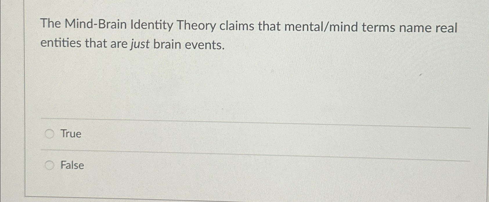Solved The Mind-Brain Identity Theory claims that | Chegg.com
