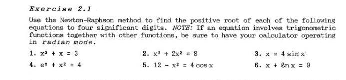 Solved Exercise 2.1 Use the Newton-Raphson method to find | Chegg.com