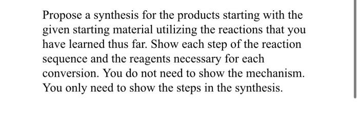 Solved Propose a synthesis for the products starting with | Chegg.com