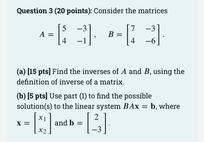 Solved Question 3 (20 points): Consider the matrices A = | Chegg.com
