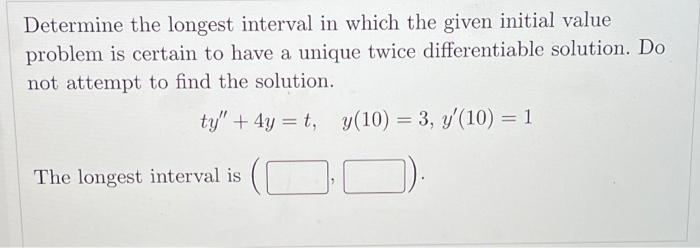 Solved Determine the longest interval in which the given | Chegg.com