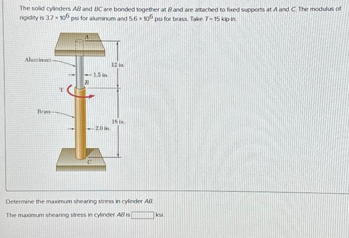 Solved The solid cylinders AB and BC are bonded together at | Chegg.com