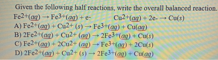 Solved Given the following half reactions, write the overall | Chegg.com
