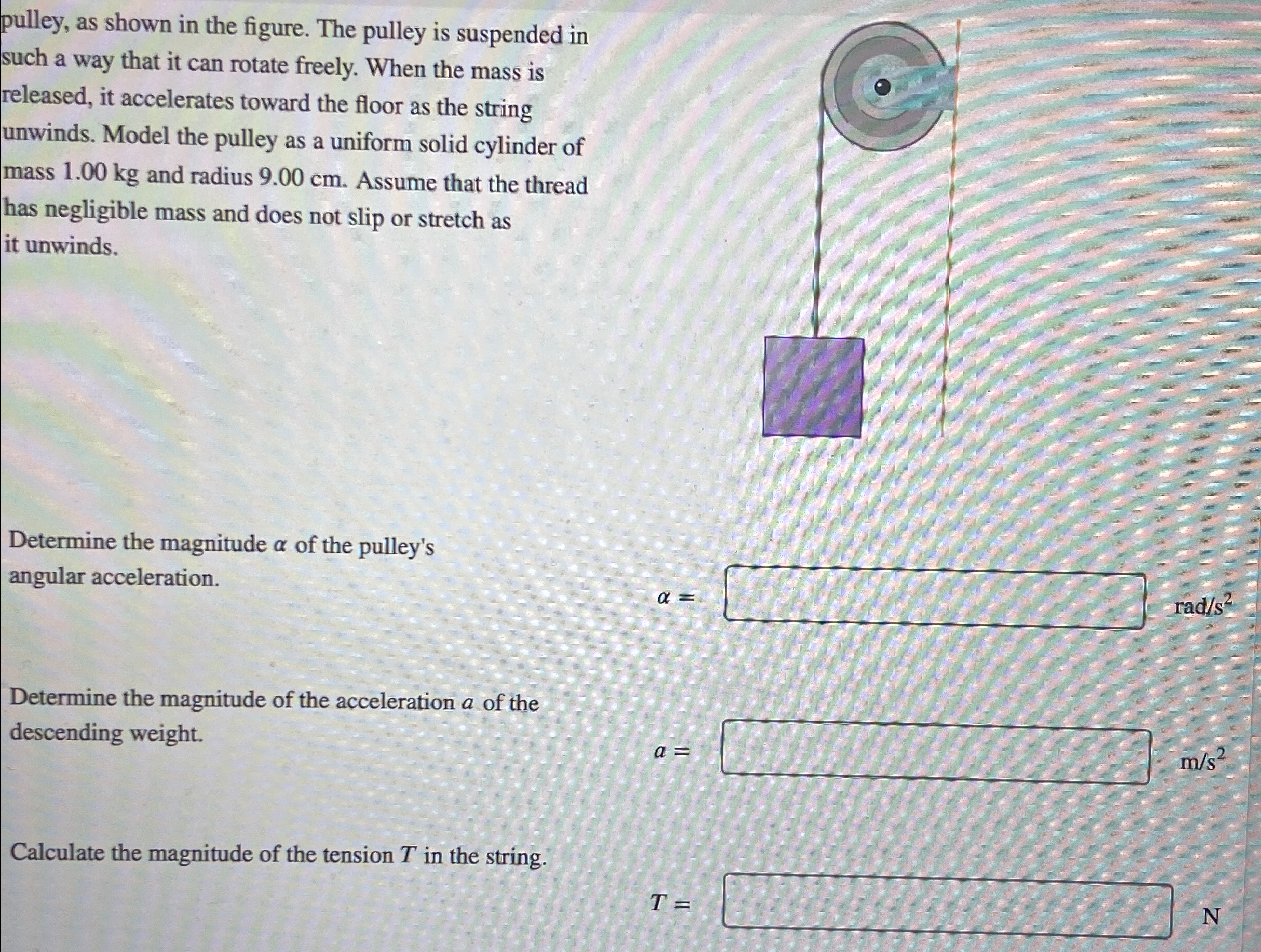 Solved pulley, as shown in the figure. The pulley is | Chegg.com